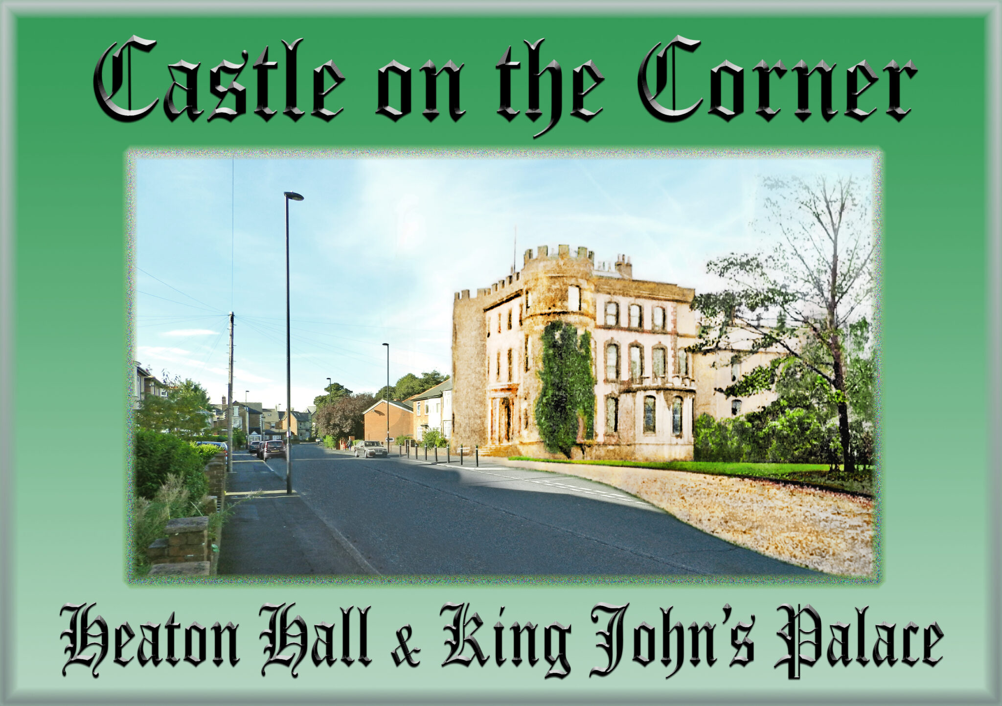Castle on the Corner - Heaton History Group